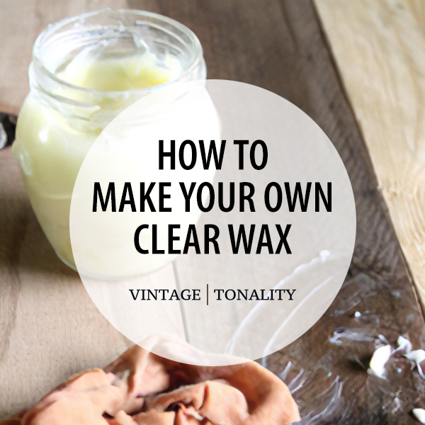 DIY How To Make Your Own Clear Wax by Vintage | Tonality